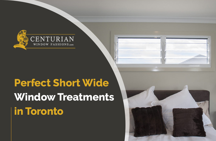 Dressing Short Wide Windows in Style | Centurian Window Fashions