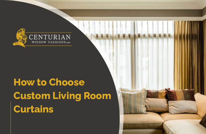 How to Choose Custom Living Room Curtains | Toronto | Centurian Window ...
