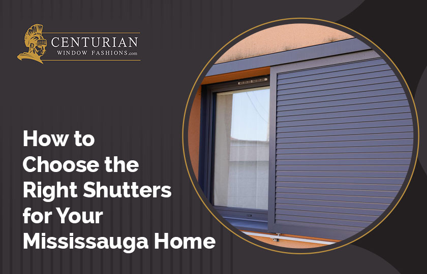 Selecting the Ideal Shutters for Your Mississauga-Area Home